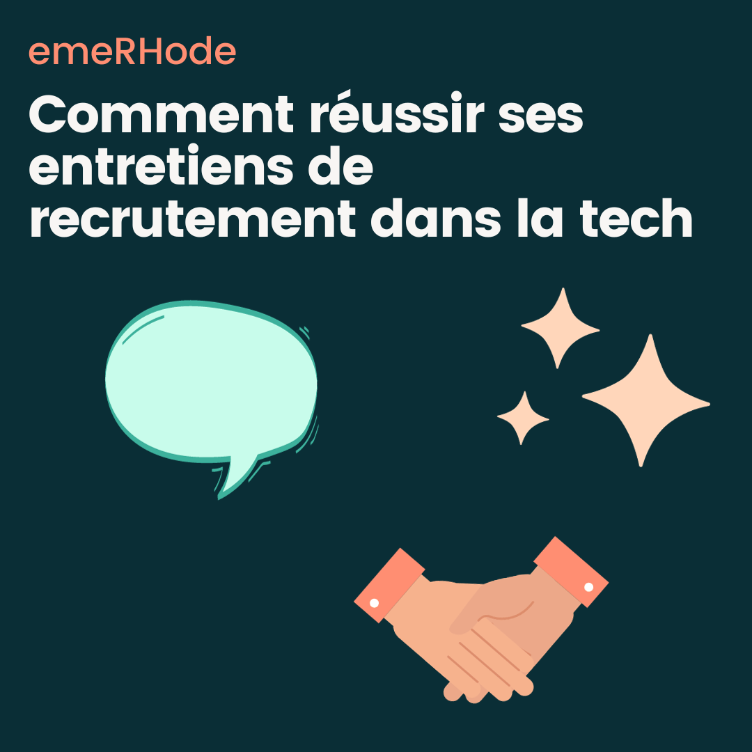 Comment réussir ses entretiens de recrutement dans la tech
